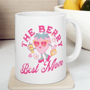 The Berry Best Mom Coffee Mug - the Perfect Mother's Day Gift ...