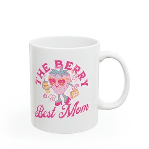 The Berry Best Mom Coffee Mug - the Perfect Mother's Day Gift ...
