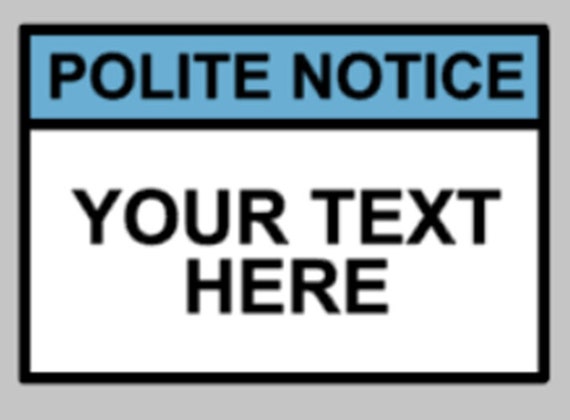 Personalised Custom Polite Notice Sign Self Adhesive Sticker - Etsy