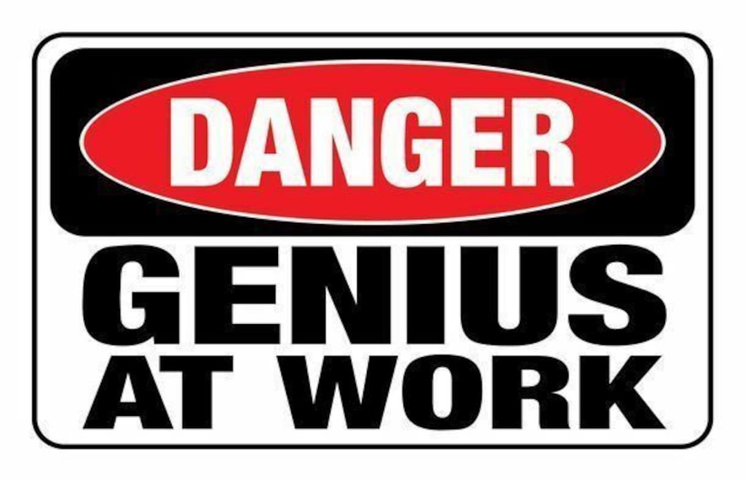 Genius at Work Funny Warning Caution Danger Sign Self Adhesive Sticker ...