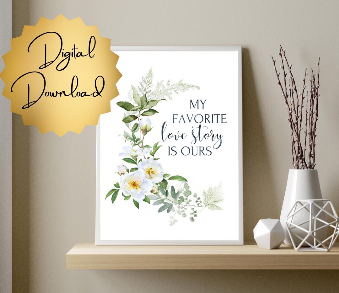 Love Quote Digital Download "my Favorite Love Story is Ours" Beautiful ...