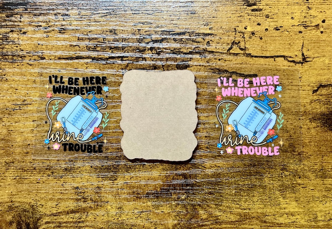 Funny 'urine Trouble' Acrylic Badge Reel Blank With UVDTF Decal - Etsy