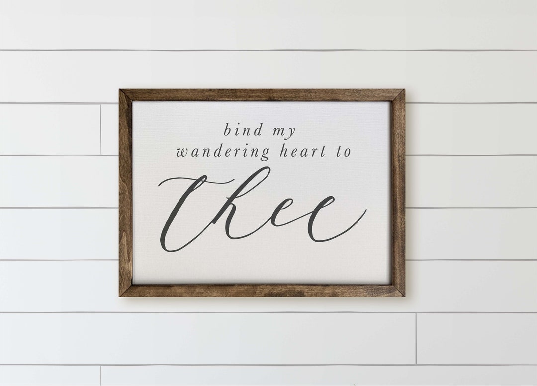 Wood Framed Sign - Bind My Wandering Heart, Rustic Home Decor, Gallery ...