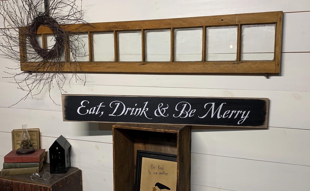 Handmade "eat, Drink & Be Merry" Wood Sign, Distressed or Fully Painted ...