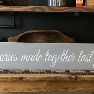 S 859 Handmade, Wood, Long Sign " Memories Made Together Last Forever ...