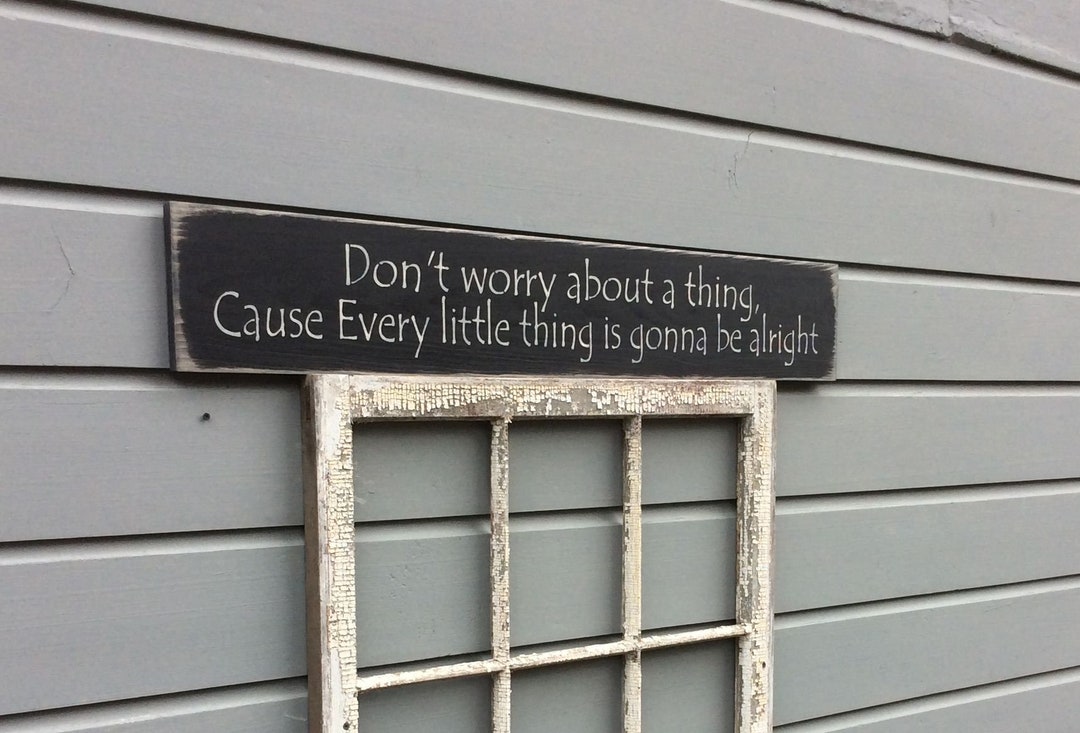 Handmade Wood Sign, Don't Worry About A Thing, Rustic Home Decor (44" X ...