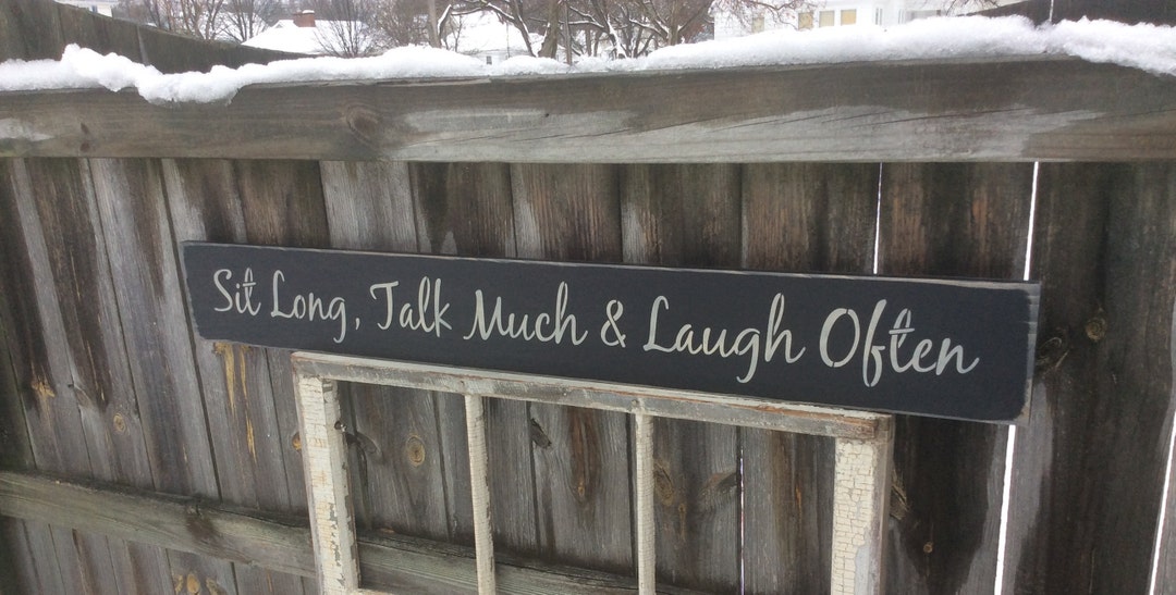 Handmade Wood Sign – Sit Long Talk Much Laugh Often (44" X 5.5 ...