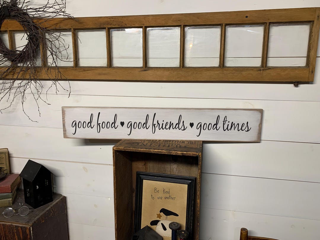 Sign “good Food Good Friends Good Times” 33" X 5 1/2" X 3/4". S 395 ...