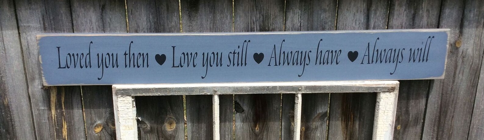 S-319 Wooden Handmade Long Sign. loved You Then Love - Etsy