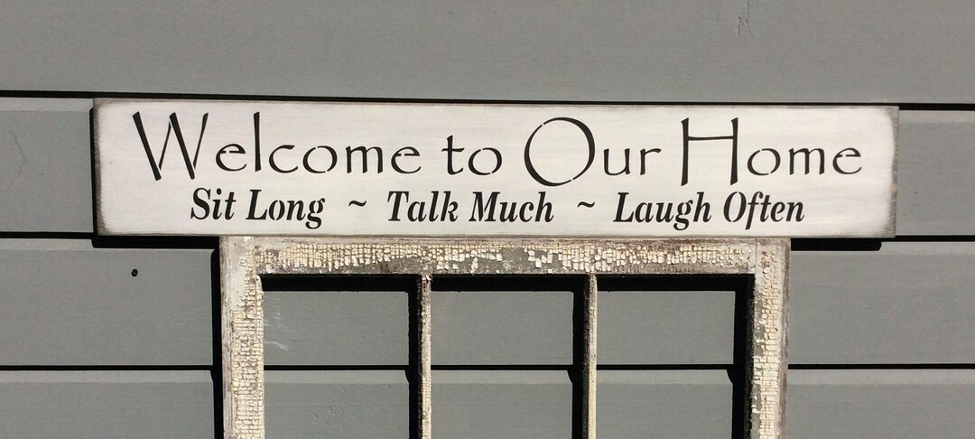 S 880 Handmade, Wood, Long Sign "welcome to Our Home Sit Long Talk Much ...