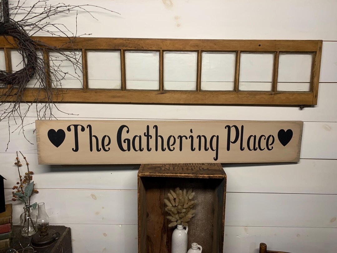 Handmade Rustic Wood Sign, "the Gathering Place" (44" X 7.5") Inventory ...