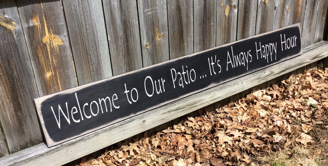 S 800 Handmade, Wooden , 5 Ft Long Sign. welcome to Our Patio...it's ...