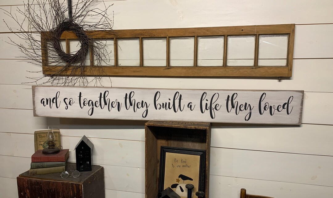 S 891 Handmade, Wooden, 5 Ft Long Sign. "and so Together They Built a ...