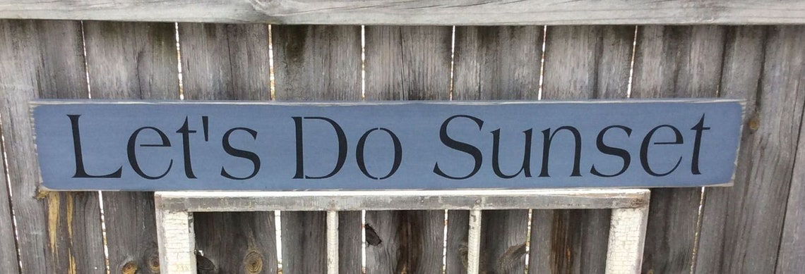 Handmade "let's Do Sunset" Wood Sign, Rustic Cottage Decor (44” X 5.5 ...