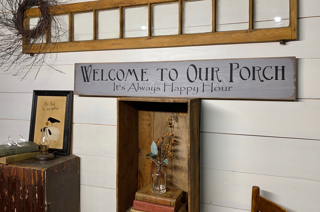 S 857 Handmade, Wood, Long Sign “welcome to Our Porch It’s Always Happy ...