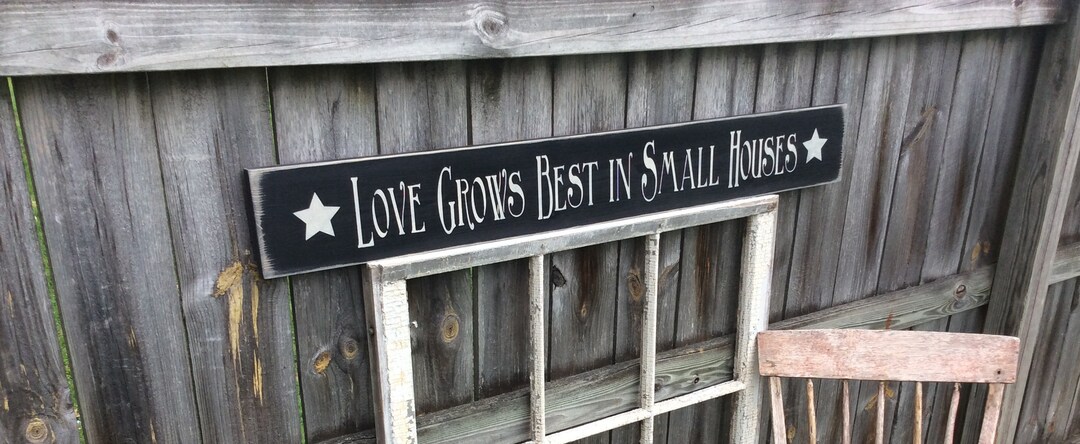 S 361 Handmade, Wood, Long Sign With Saying. love Grows Best in Small ...
