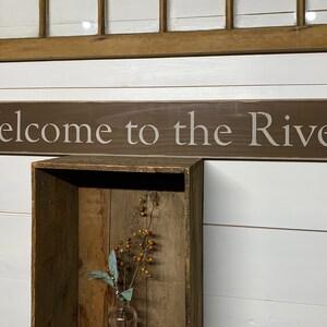 S 271 Handmade, Wood, Long Sign With Saying. Welcome to the River. 44 X ...