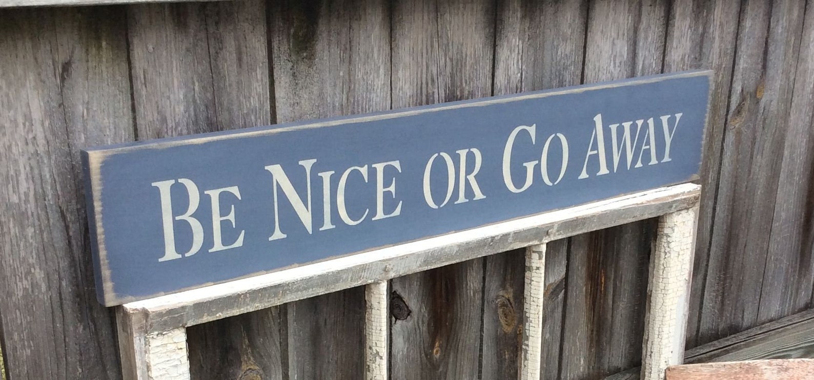 S-131 Wood Handmade Long Sign. Be Nice or Go | Etsy