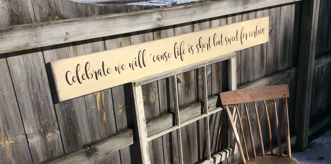 Handmade Wood Sign, 'celebrate Life' Quote, Distressed Finish, 5ft Long ...