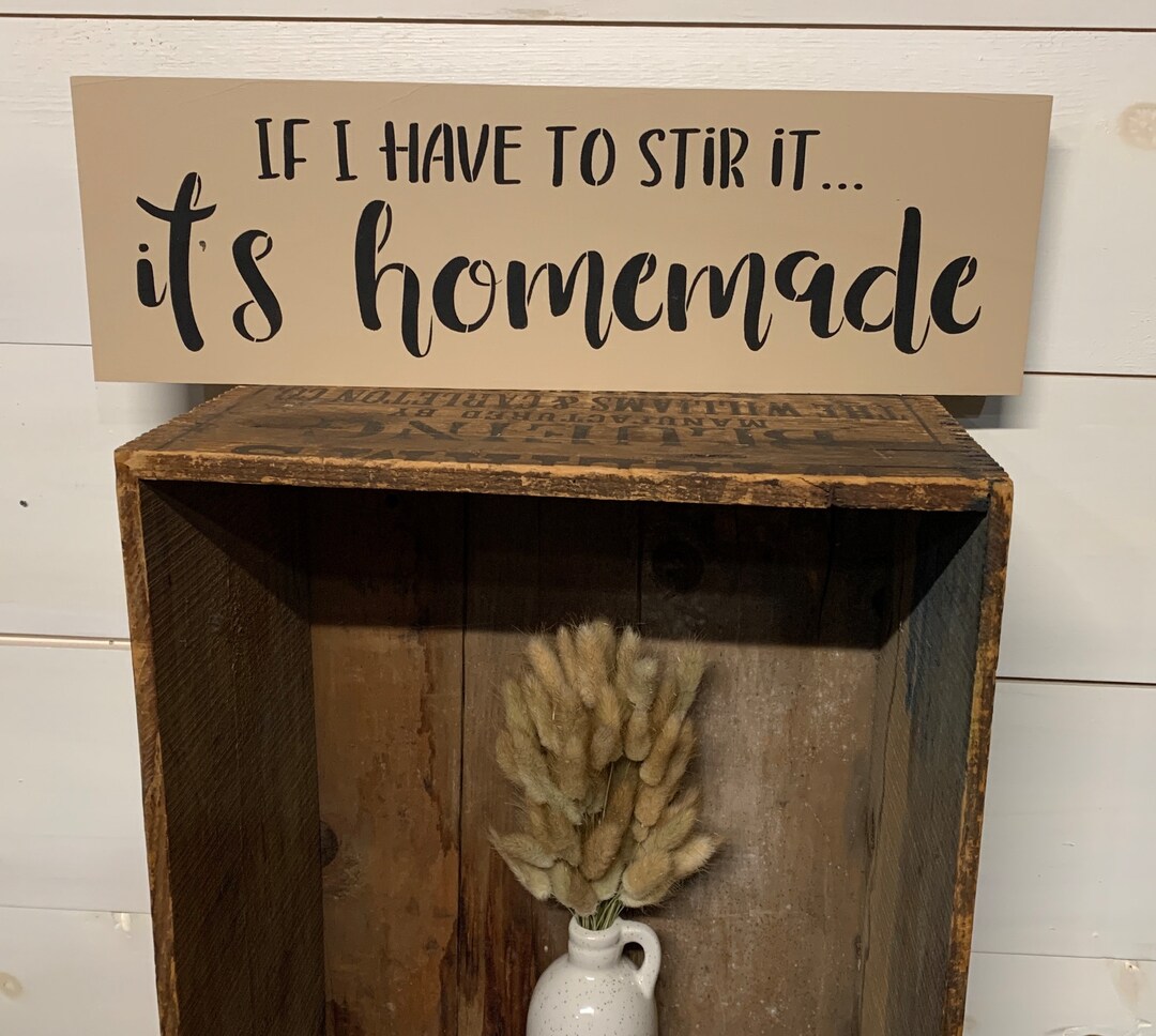 Handmade Wooden Kitchen Sign, "if I Have to Stir It...it's Homemade ...