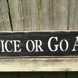 S-131 Wood Handmade Long Sign. Be Nice or Go | Etsy