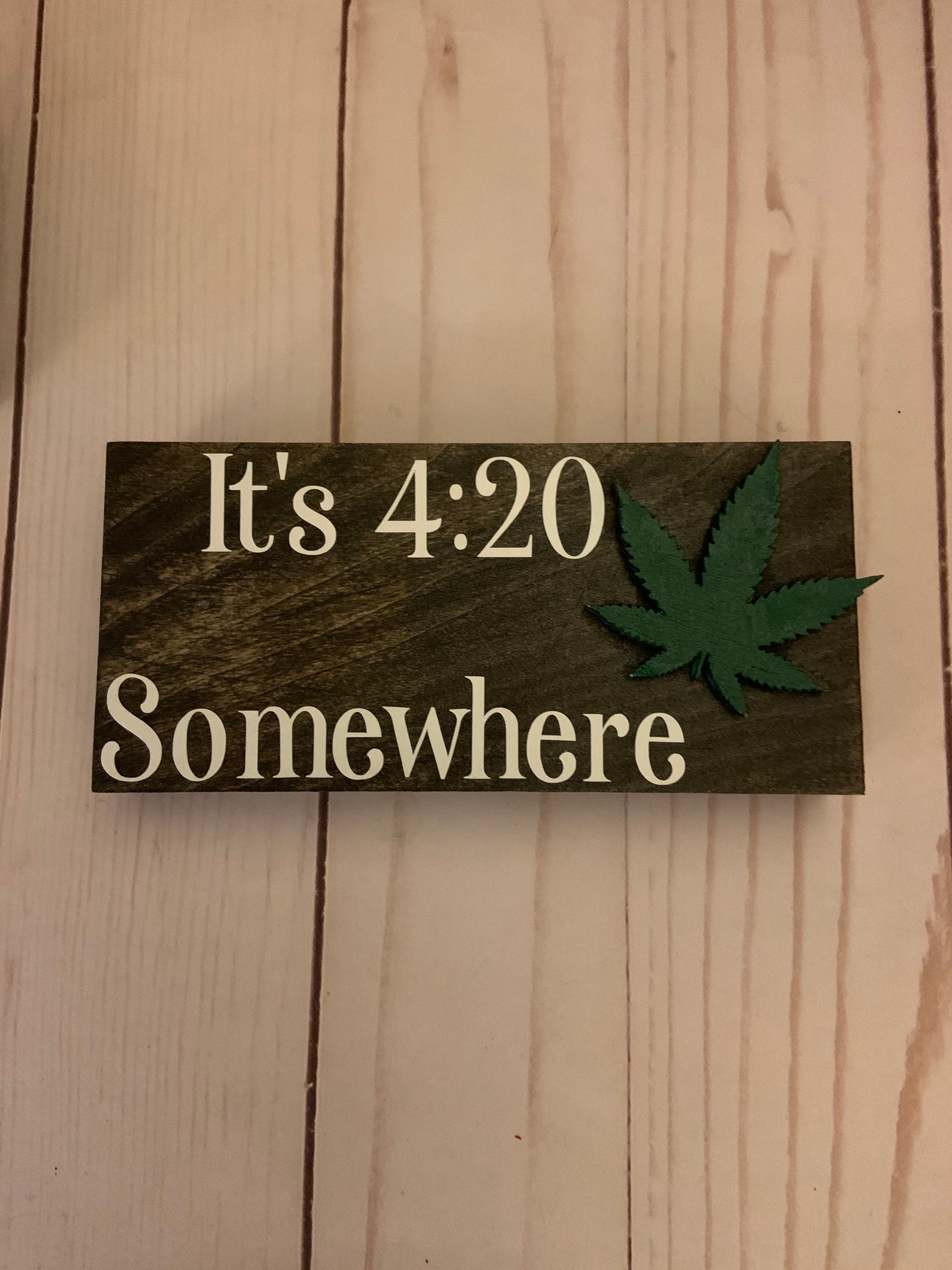 420 Wooden Sign/Its 420 Somewhere Plaque/Roll Up And Chill | Etsy