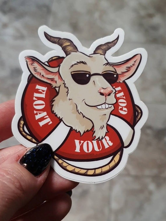 Float Your Goat Vinyl Sticker | Etsy