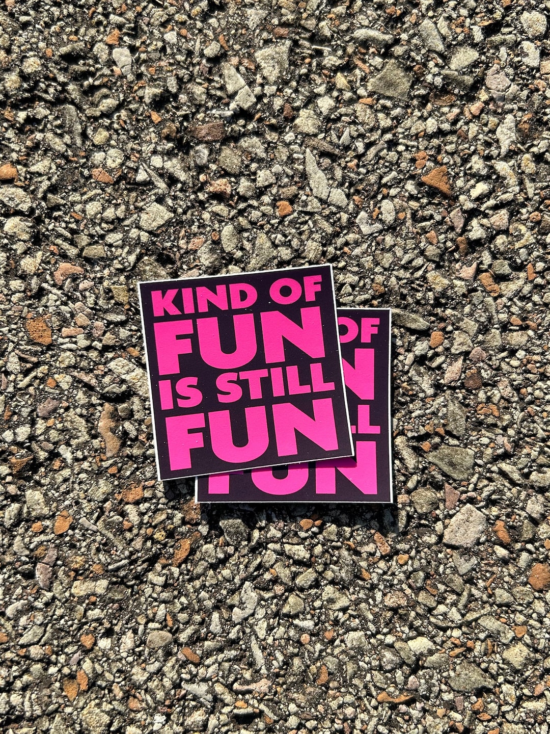 Kind of Fun is Still Fun Sticker - Etsy