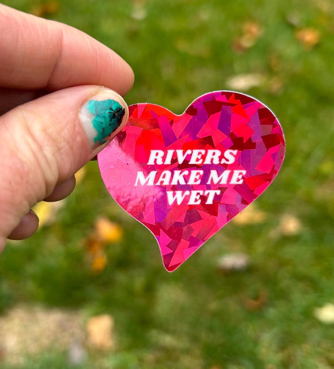 Rivers Make Me Wet Glitter Sticker - Etsy