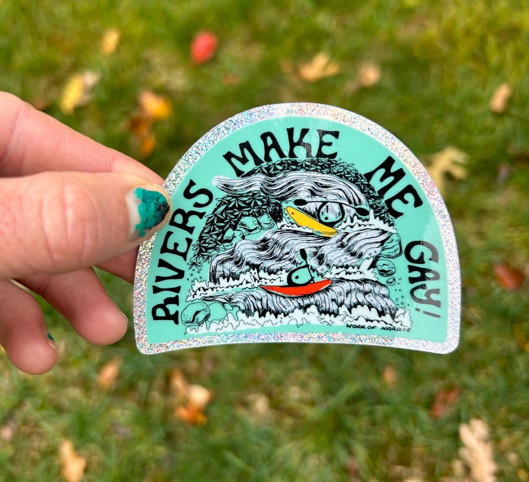 Rivers Make Me GAY! Glitter Sticker - Etsy
