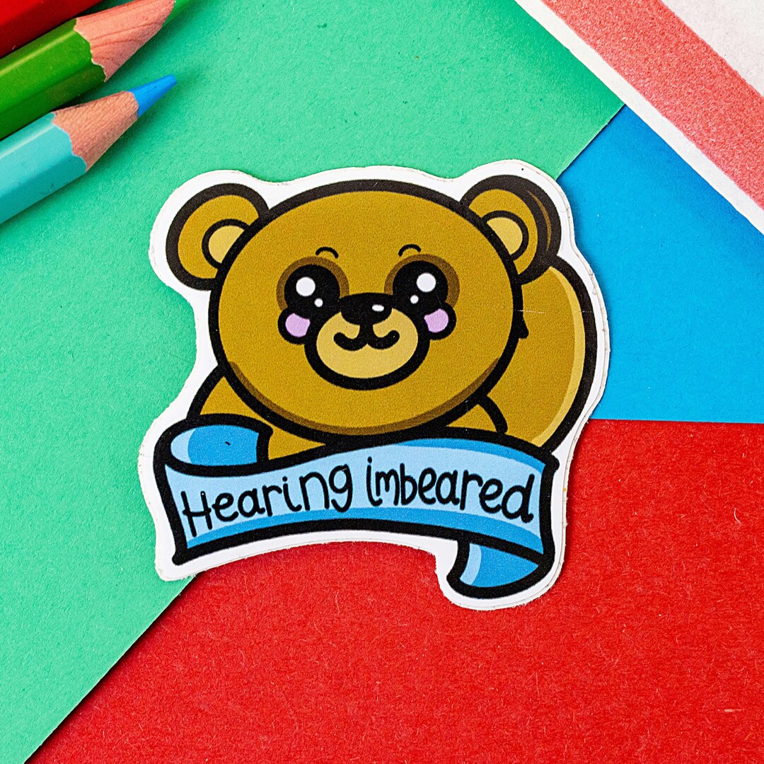 Hearing Imbeared Bear Sticker - Hearing Impaired - Spoonie Gift - Vinyl ...