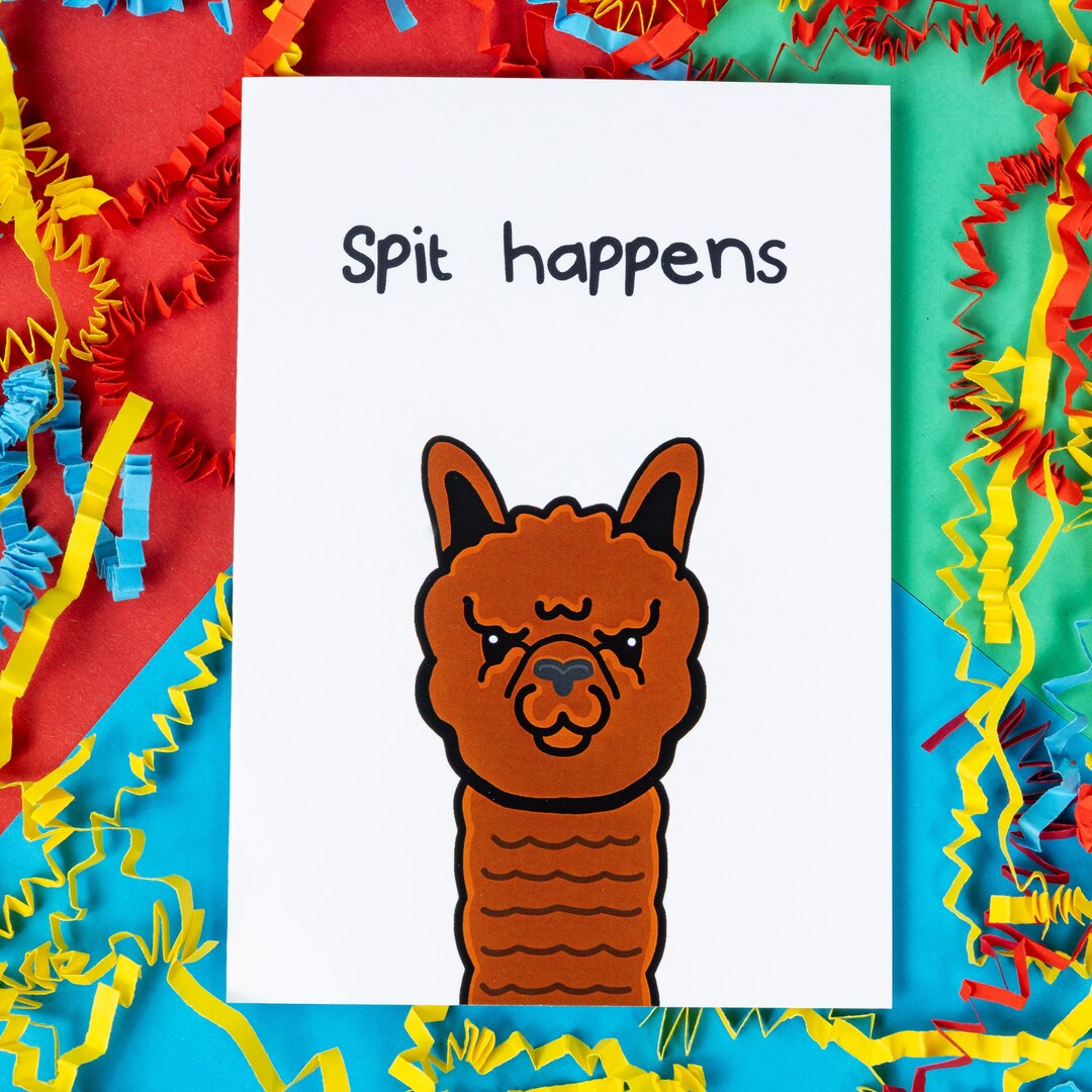 Spit Happens Alpaca Card Funny Alpaca Card Just Because Best Friend ...