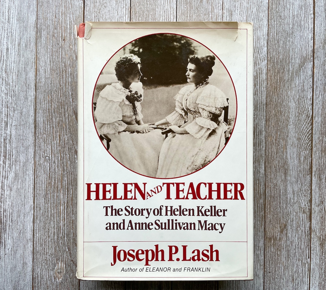 Helen and Teacher | the Story of Helen Keller and Anne Sullivan Macy ...