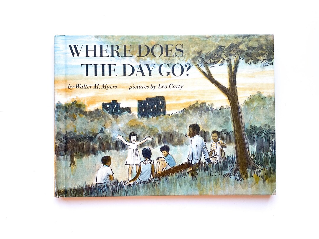 Where Does the Day Go by Walter Dean Myers Pictures by Leo Carty 1969 ...