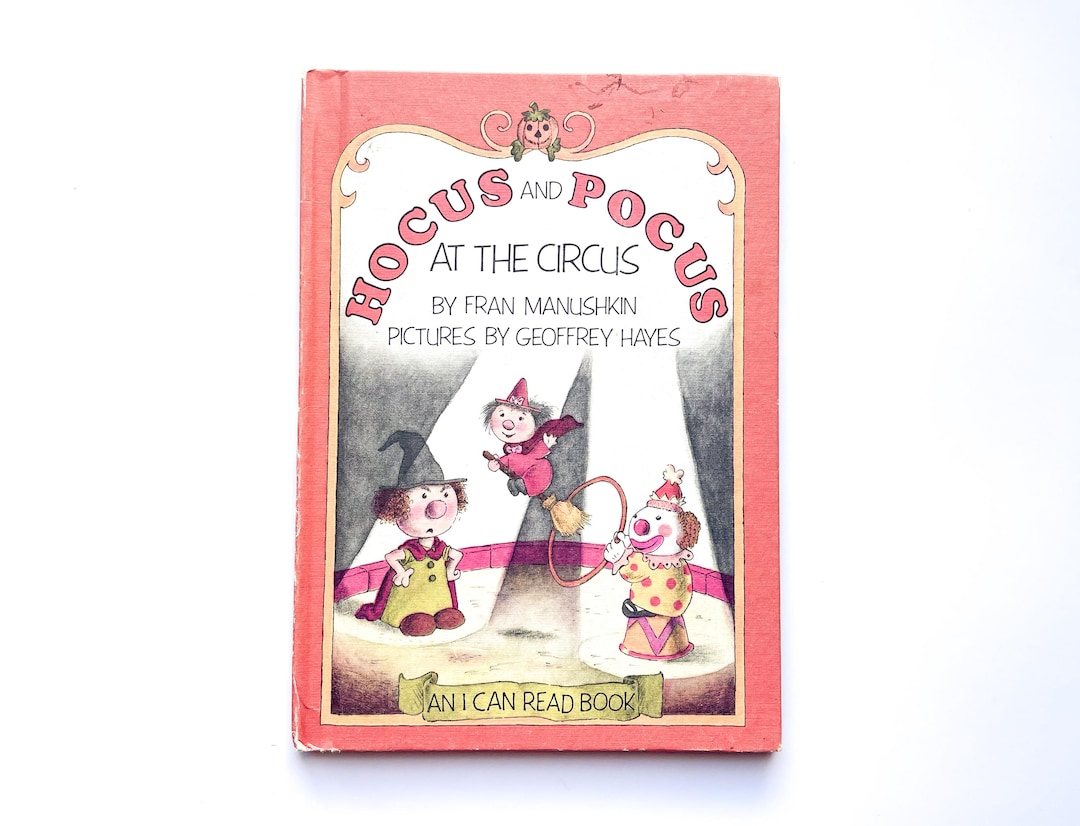 Hocus and Pocus at the Circus | by Fran Manushkin | Pictures by ...