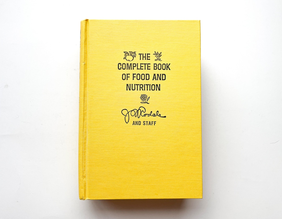 The Complete Book of Food and Nutrition by J I Rodale and Staff 1966 ...