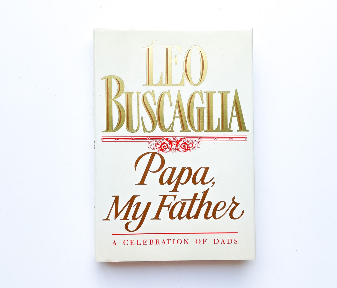 Papa, My Father Book by Leo Buscaglia by the Author of Love and ...
