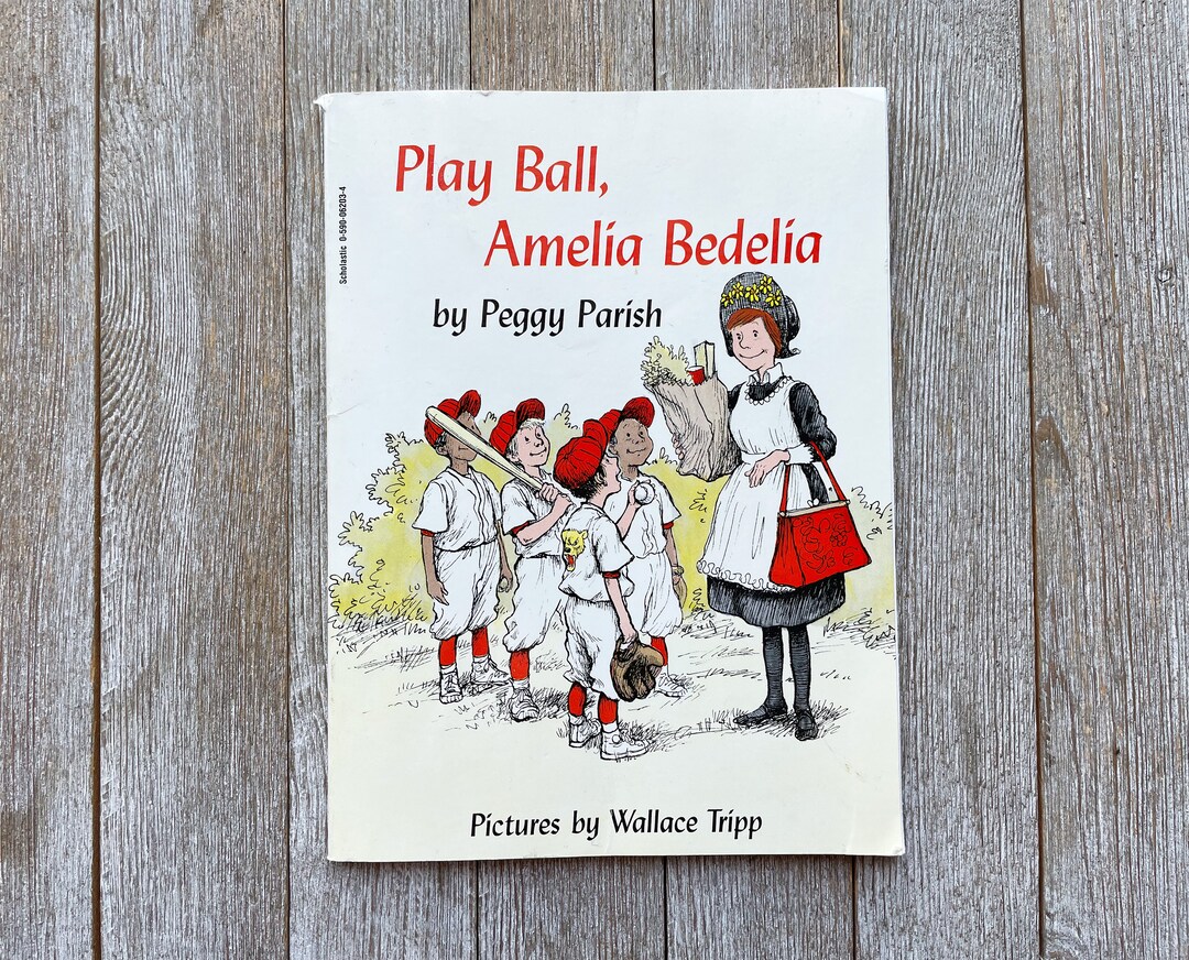 Play Ball, Amelia Bedelia | by Peggy Parish | Pictures by Wallace Tripp ...