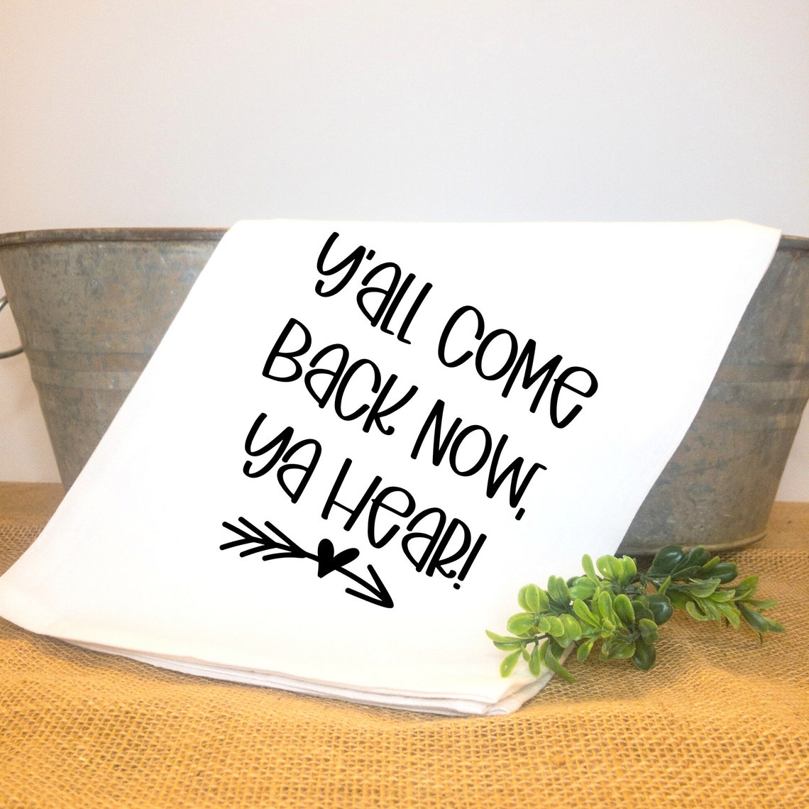 Southern Dish Towel Yall Come Back Now Ya Hear Tea Etsy