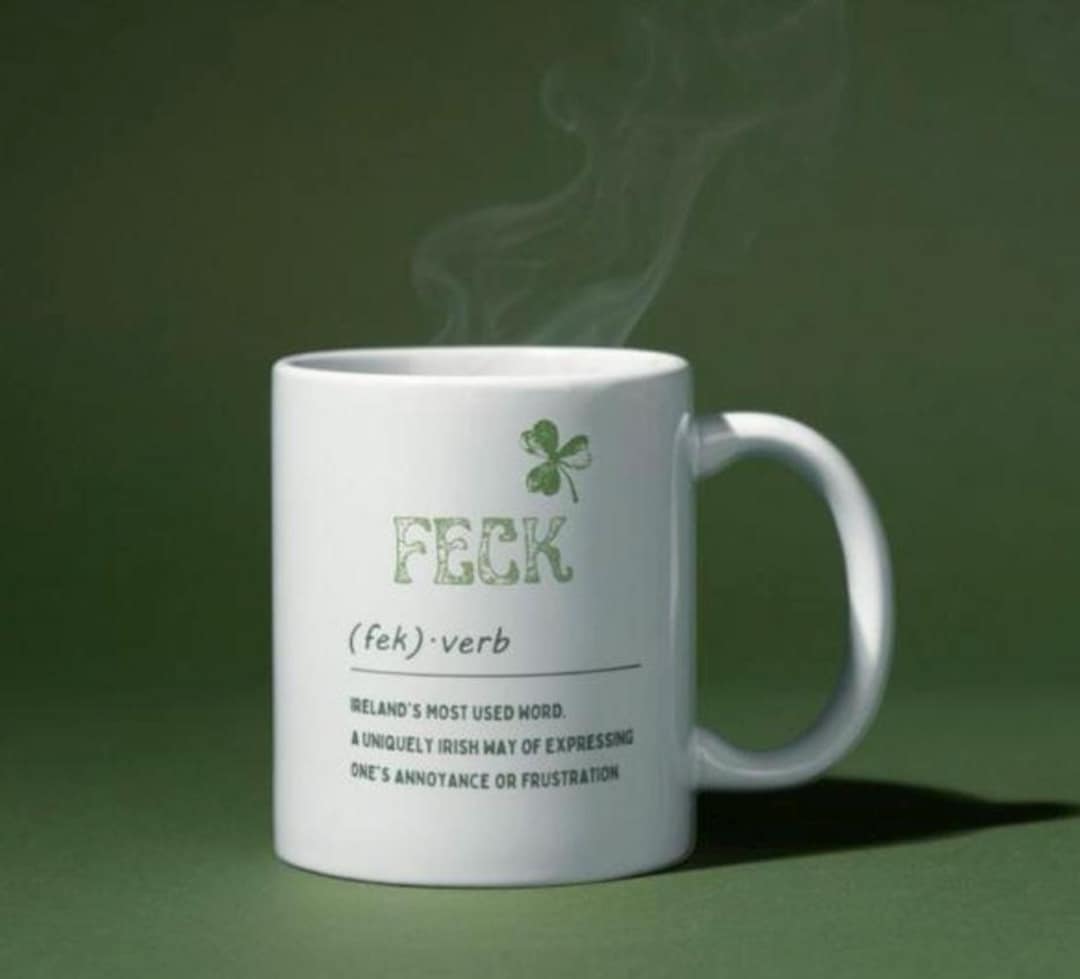 Feck, Ireland's Most Used Word ,see Also: Feck Off, Feck Sake Irish ...