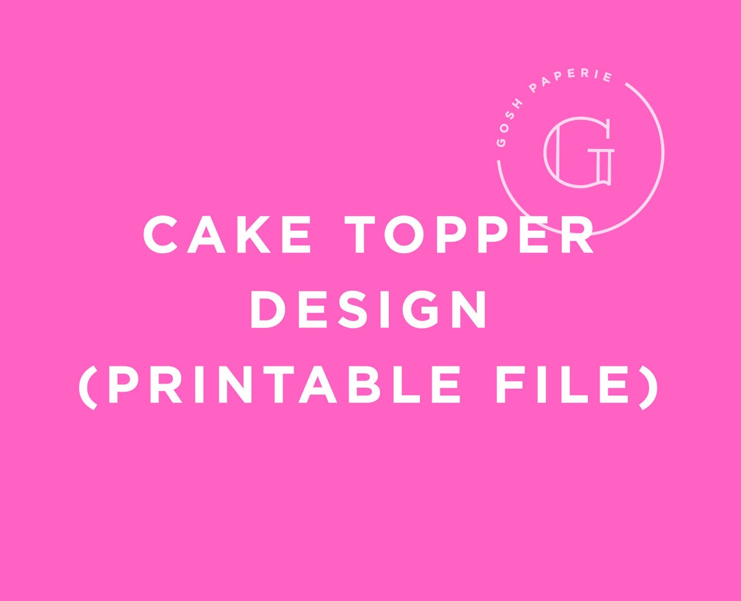 Cake Topper Design. Cake Topper. Birthday Cake Topper. - Etsy