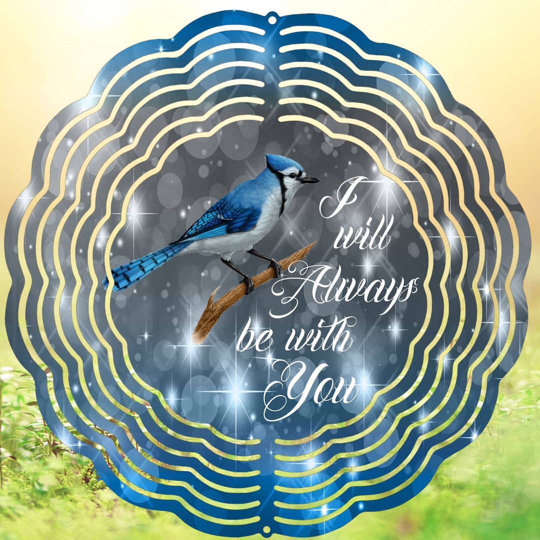 Beautiful Blue Jay I Am Always With You Wind Spinner, Choice of 8" or ...