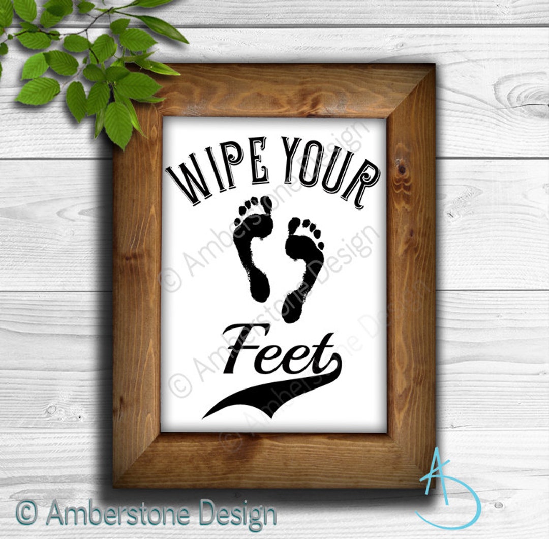 Wipe Your Feet Print: Funny Entrance Decor (digital Download) - Etsy