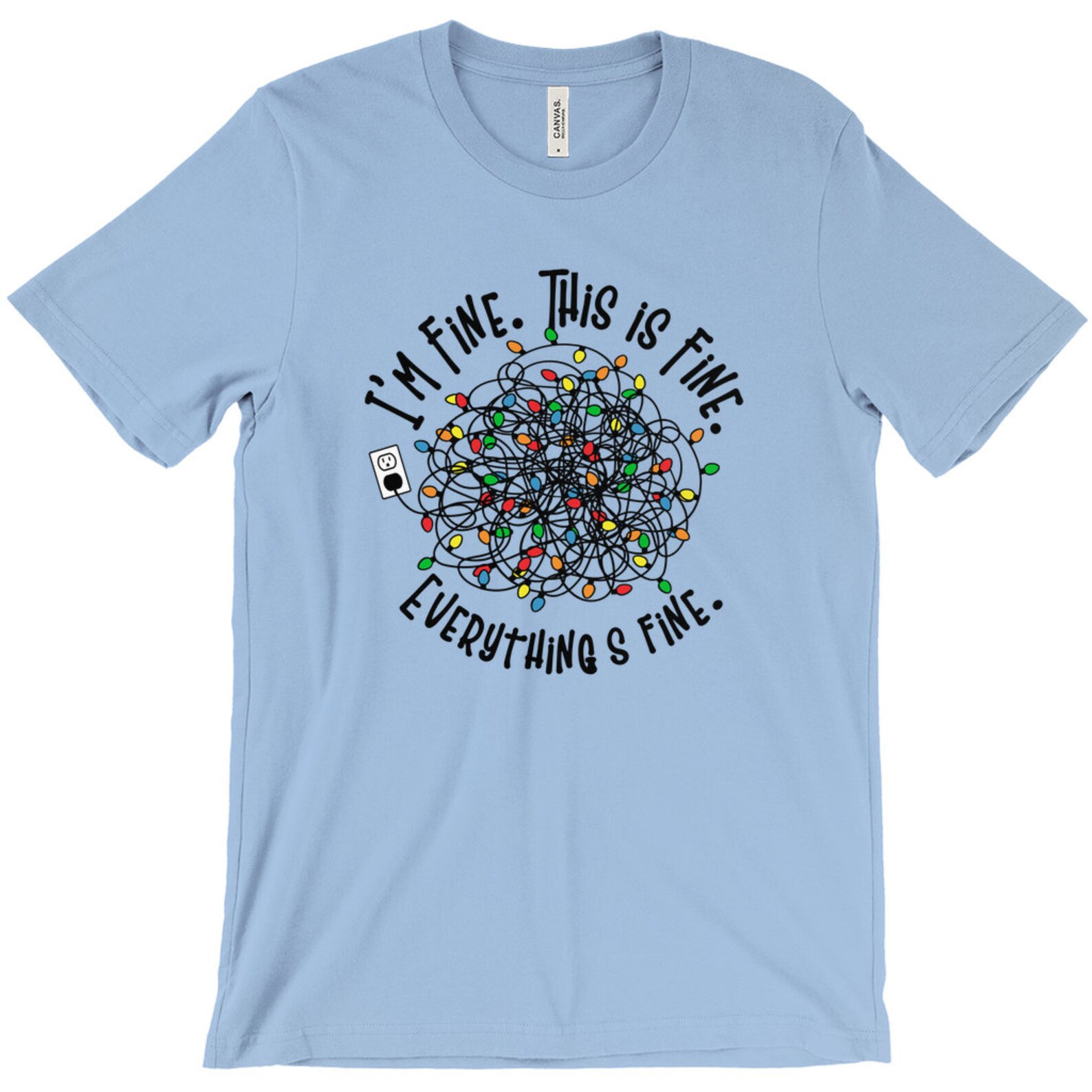 I'm Fine, This is Fine, Everything is Fine Christmas Light Mess T-shirt ...