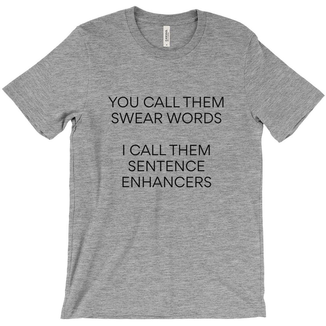 You Call Them Swear Words, I Call Them Sentence Enhancers - Funny ...
