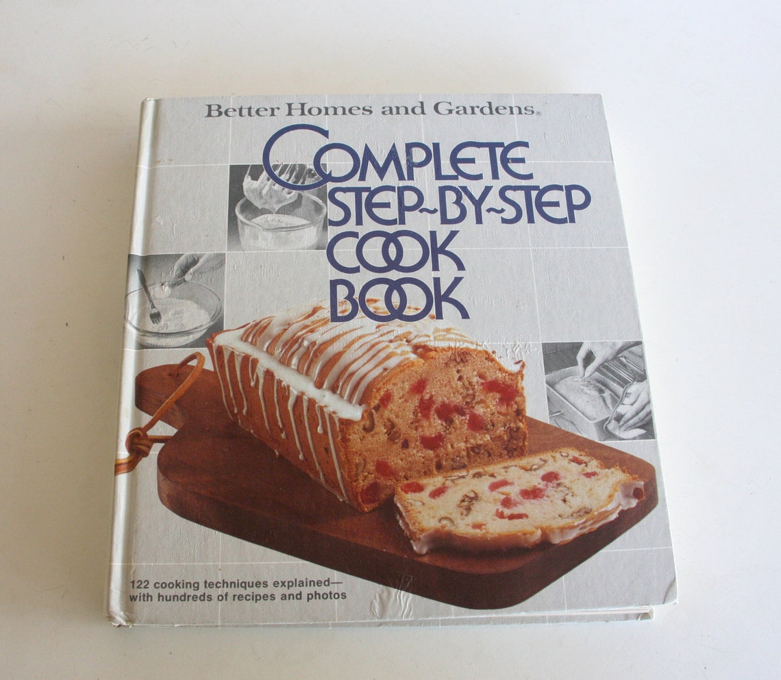 Better Homes and Gardens Complete Step-by-step Cook Book, First Edition ...
