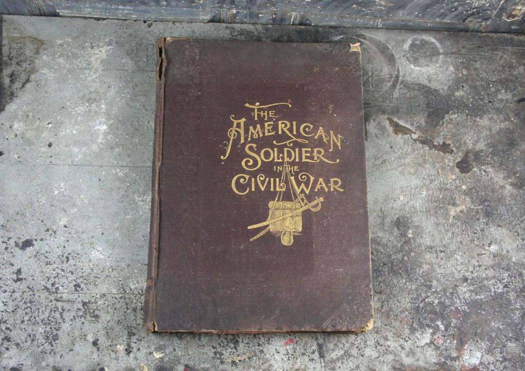RARE Antique Oversized Civil War History Book, the American Soldier in ...