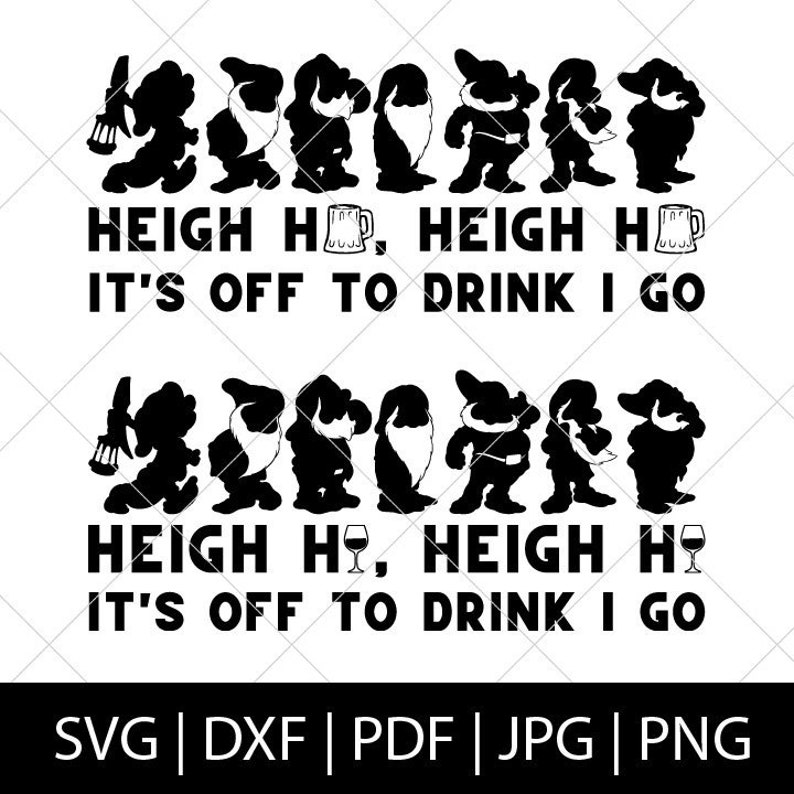Heigh Ho It's Off to Drink I go Seven Dwarfs svg | Etsy