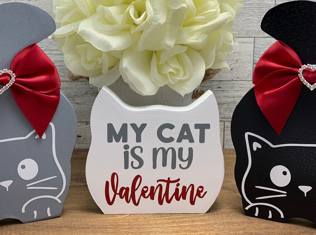 Cat is My Valentine, Home Decor Sign, Cat Decor, Cat Lady, Cat Lover ...