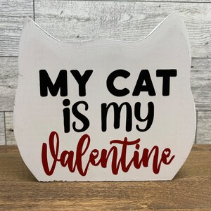 Cat is My Valentine, Home Decor Sign, Cat Decor, Cat Lady, Cat Lover ...
